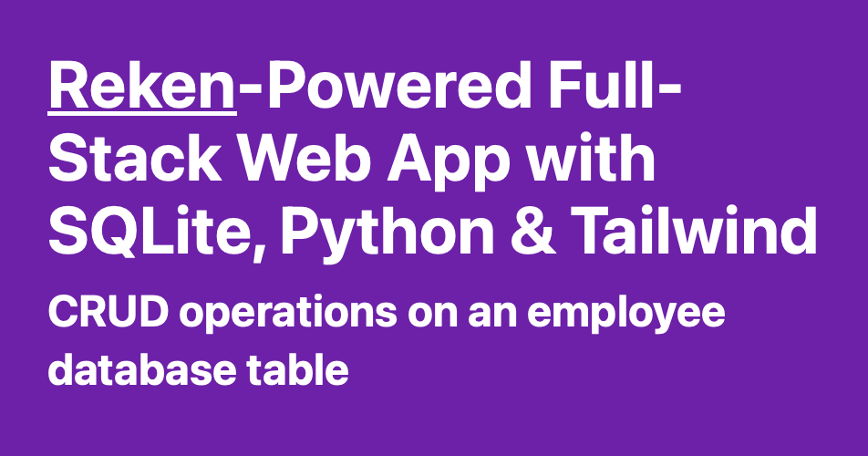Reken Powered Full Stack Web App With Sqlite Python Flask And Tailwind